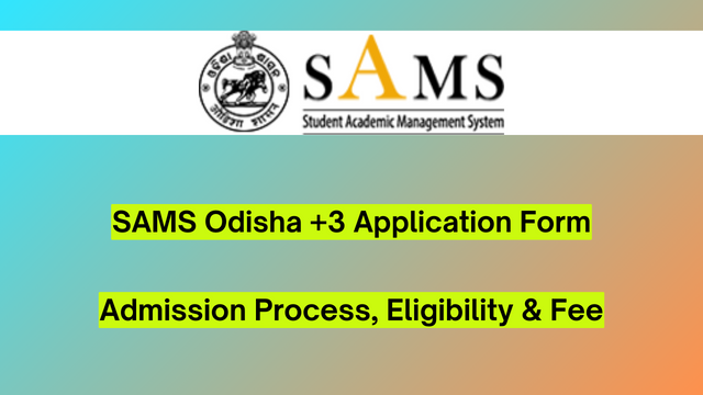 SAMS Odisha +3 Application Form 2024 –Online Second Seat Allotment